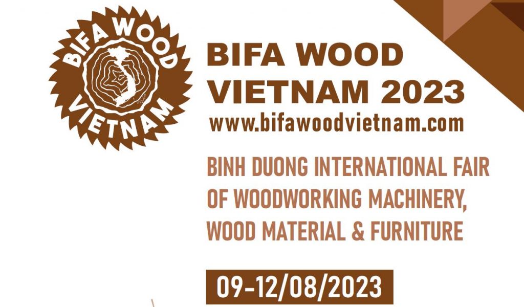 BIFA Wood Vietnam 2023 – Hội chợ máy móc thiết bị, nguyên phụ liệu ...